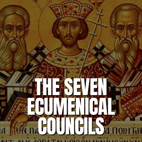 The Seven Ecumenical Councils